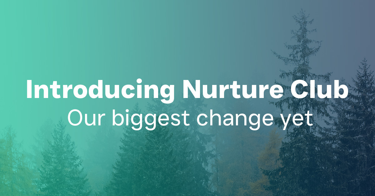 Introducing Nurture Club - our biggest change yet!